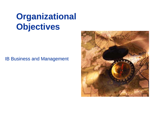 Unit 1.3: Organisational objectives IB | Teaching Resources