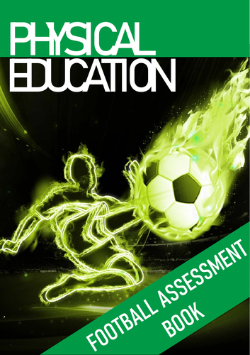 Y7-10 PE FOOTBALL Assessment Booklet | Teaching Resources