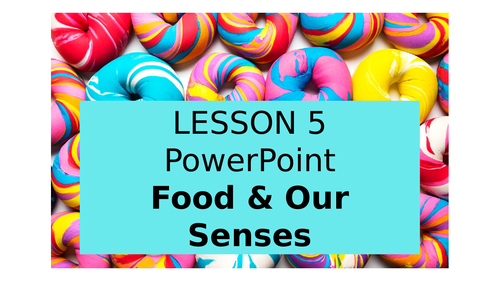 KS3 Food - Food & Our Senses | Teaching Resources