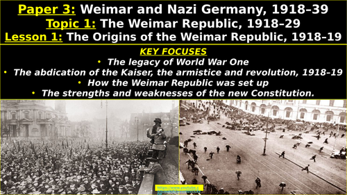 Edexcel Weimar & Nazi Germany, Topic 1: The Weimar Republic, L1 ...