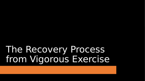 AQA GCSE PE RECOVERY PROCESS FROM VIGOUROUS EXERCISE | Teaching Resources