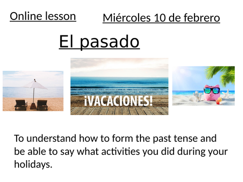 Las vacaciones y el pasado. Holidays & past tense | Teaching Resources
