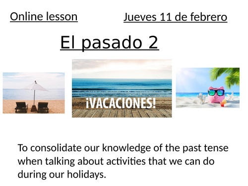 Las vacaciones y el pasado. Holidays & past tense | Teaching Resources