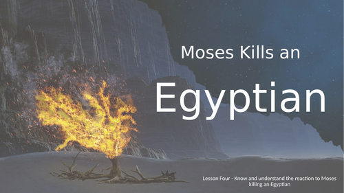 MOSES - Killing an Egyptian - Lesson 4 - 40+Mins | Teaching Resources