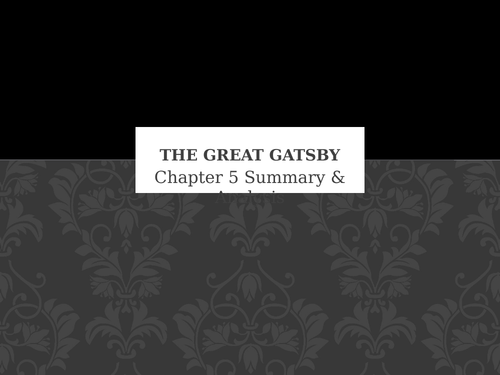 'The Great Gatsby' Chapter 5 Analysis Lesson | Teaching Resources