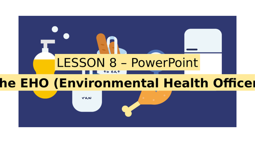 KS4 WJEC Hospitality Unit 01 LO4 - The EHO LESSON | Teaching Resources