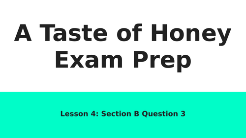 A Taste of Honey Drama AQA Exam Prep | Teaching Resources