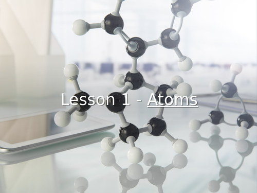 AQA GCSE Chemistry (9-1) - C1.1 Atoms FULL LESSON | Teaching Resources