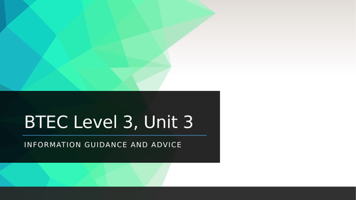 BTEC Business Level 3, Unit 3, Learning Aim B, Information, guidance ...
