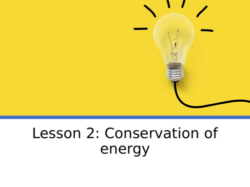 AQA GCSE Physics (9-1) - P1.2 Conservation of energy FULL LESSON ...