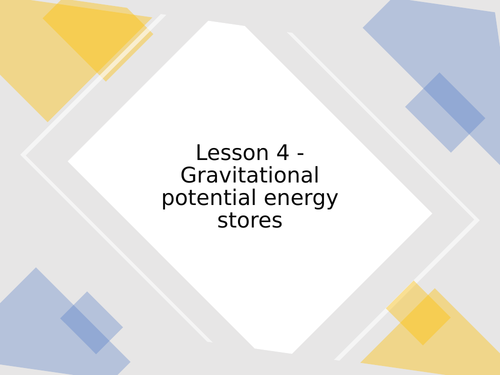AQA GCSE Physics (9-1) - P1.4 Gravitational potential energy stores ...