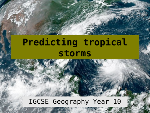 Predicting and preparing for Tropical Storms | Teaching Resources