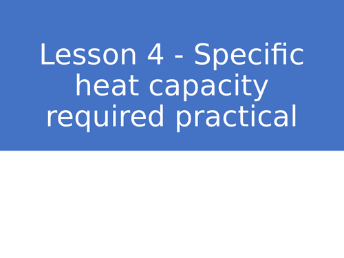 AQA GCSE Physics (9-1) - P2.4 Specific heat capacity + Required ...