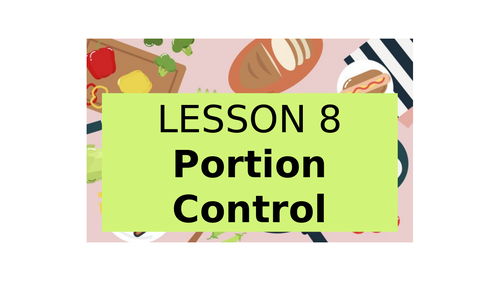 KS3 Food - Portion Control | Teaching Resources