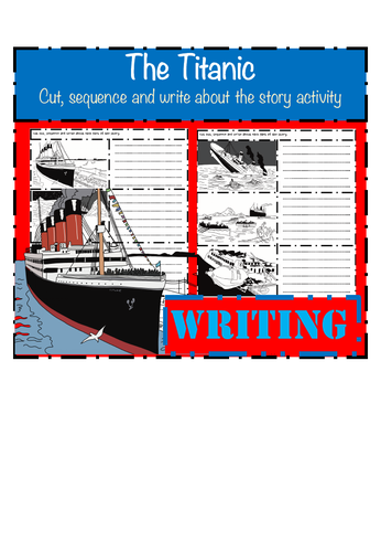The Titanic Story writing: Cut, sequence & write to retell the story ...