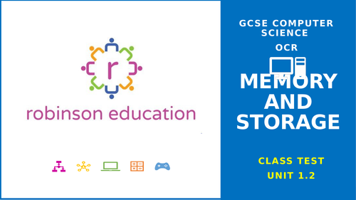 GCSE Computer Science (OCR) - Class Test Unit 1.2 Memory and Storage ...