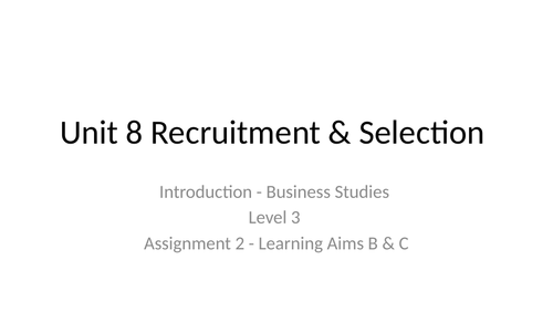 BTEC Level 3 Business Unit 8: Recruitment and Selection Process - Writing Frames & Assignment ...
