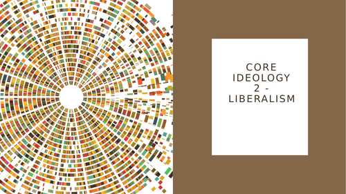 Liberalism - Core Ideology A Level Politics - Full PowerPoint ...