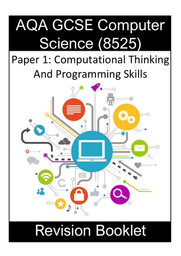 AQA GCSE Computer Science (8525) Paper 1 Revision Guide / Booklet ... AQA GCSE Computer Science (8525) Paper 1 Revision Guide / Booklet ...