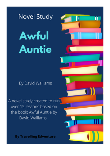 Awful Auntie by David Walliams Novel Study / Unit Plan with Worksheets ...