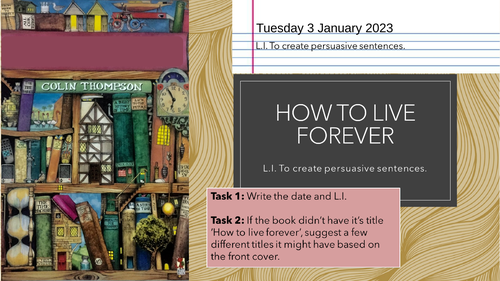 Year 3/4 Literacy - How to Live Forever - Complete Lesson Collection ...