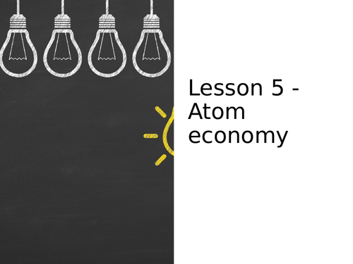 AQA GCSE Chemistry (9-1) - C4.5 Atom economy FULL LESSON | Teaching ...