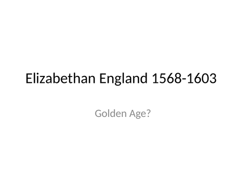 GCSE Queen Elizabeth The Golden Age? | Teaching Resources