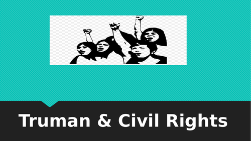 AQA 2Q Truman & Civil Rights - (Series of 6 Lessons) The American Dream ...