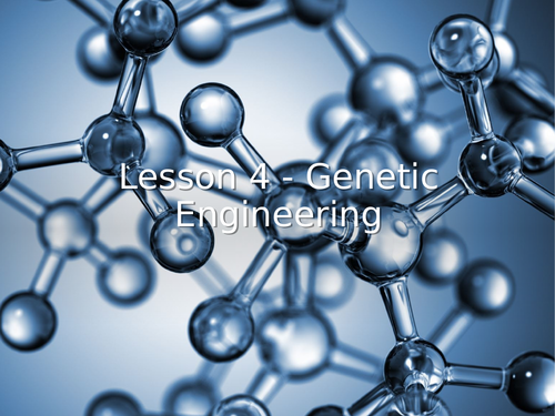 AQA GCSE Biology (9-1) B14.4 Genetic engineering - FULL LESSON ...