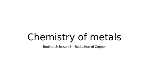 Year 9 Chemistry of metals booklet, PowerPoints and topic test ...