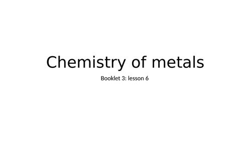Year 9 Chemistry of metals booklet, PowerPoints and topic test ...