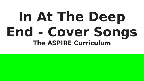 ASPIRE Curriculum - Y8 Cover Songs Unit Workbook and Accompanying ...