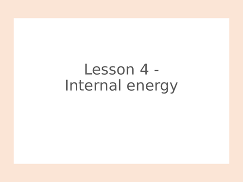 AQA GCSE Physics (9-1) - P6.4 Internal energy FULL LESSON | Teaching ...