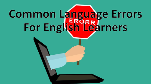 Common English Language Errors for English Learners | Teaching Resources