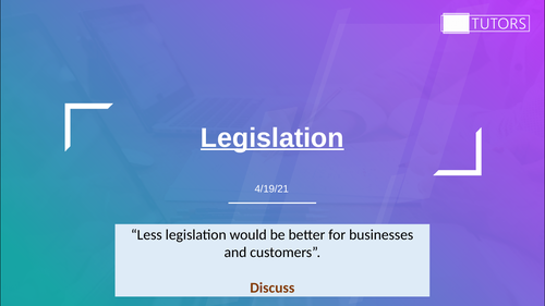External influences; Legislation: A Level Business | Teaching Resources
