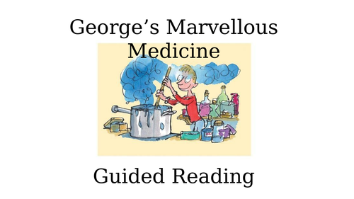 Guided Reading: George's Marvelous Medicine | Teaching Resources
