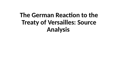 German Reaction to the Treaty of Versailles: Source Analysis | Teaching ...