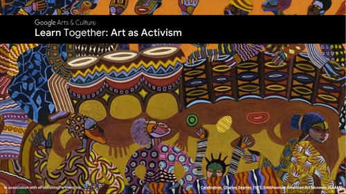 Art as Activism: Learn Together #googlearts | Teaching Resources
