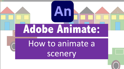 Adobe Animate: How to animate a scene. | Teaching Resources