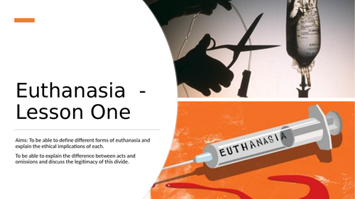 OCR A-Level Relig Studies: Euthanasia | Teaching Resources