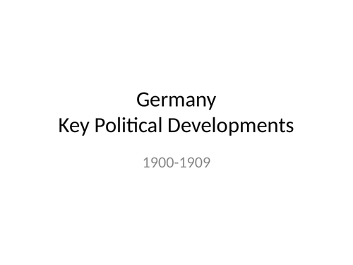 A level Germany and Key Political Developments 1900-1914 | Teaching ...