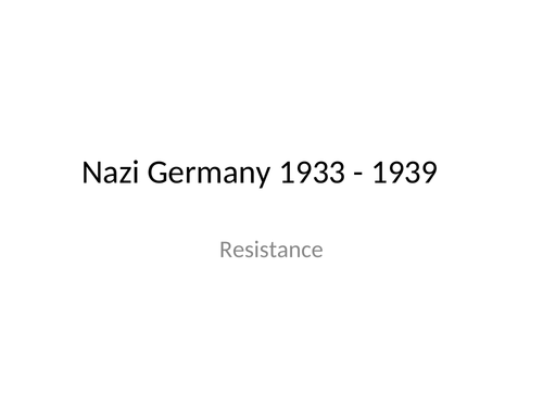 A level Nazi Germany and Resistance | Teaching Resources