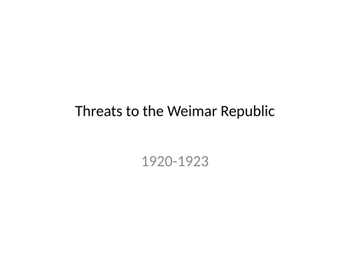 A level Threats to the Weimar Republic | Teaching Resources
