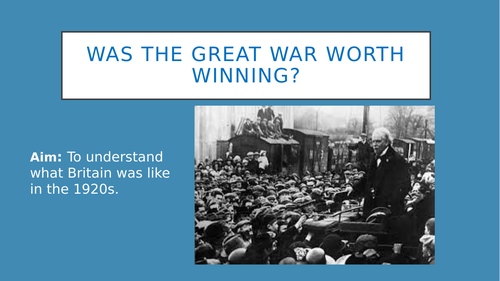 Interwar Britain 1919-1939: Was the Great War worth winning? 4 Lessons ...