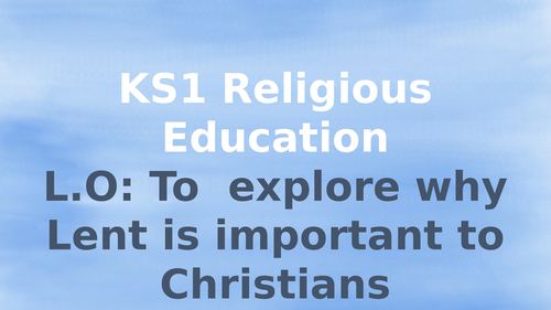 Importance of Lent to Christians - KS1 RE | Teaching Resources