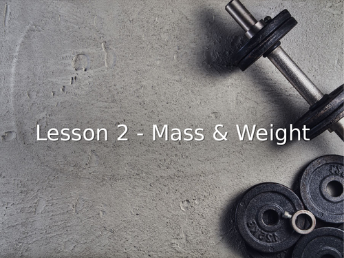 KS3 Science | 3.1.2 Gravity - Lesson 2 - Mass and Weight FULL LESSON ...