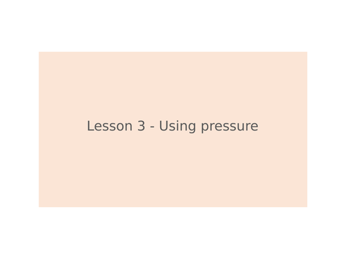 KS3 Science | 3.1.4 Pressure - ALL LESSONS | Teaching Resources