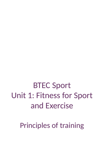 BTEC Sport: Unit 1 Principles of Training | Teaching Resources