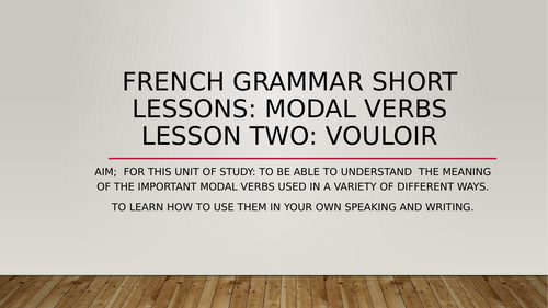 French modal verbs 3 lessons for all levels | Teaching Resources