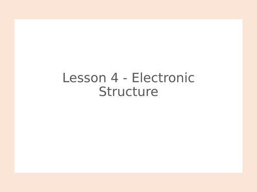 KS3 Science | 3.5.3-4 Elements and The PT - Lesson 4 - Electronic ...